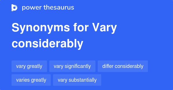 Vary Considerably synonyms - 343 Words and Phrases for Vary Considerably