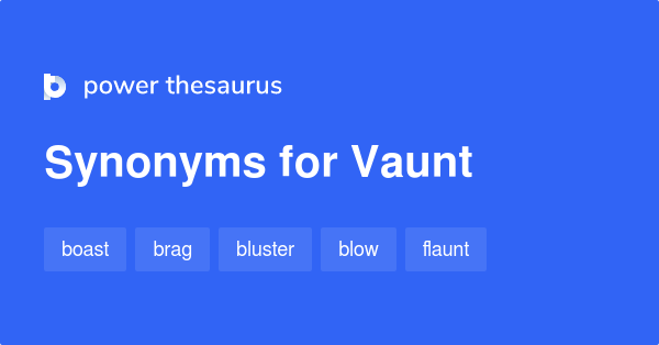 VAUNT Synonyms: 777 Similar Words & Phrases