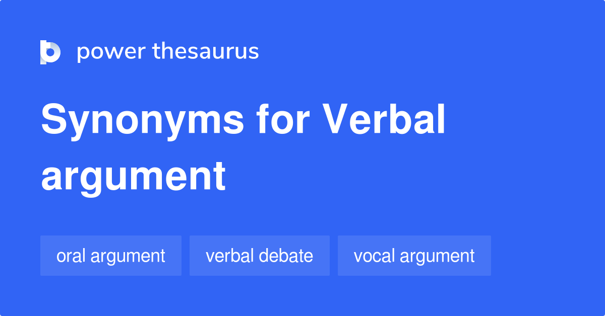 VERBAL ARGUMENT Synonyms: 69 Similar Words & Phrases