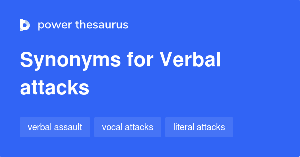 Verbal Attacks synonyms - 29 Words and Phrases for Verbal Attacks