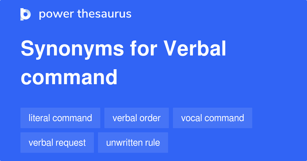 VERBAL COMMAND Synonyms: 43 Similar Phrases