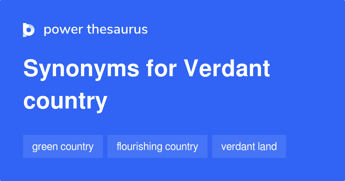 Verdant Country synonyms - 7 Words and Phrases for Verdant Country