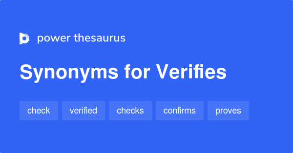 Verifies synonyms - 392 Words and Phrases for Verifies