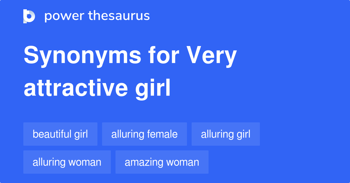 Very Attractive Girl synonyms - 257 Words and Phrases for Very ...