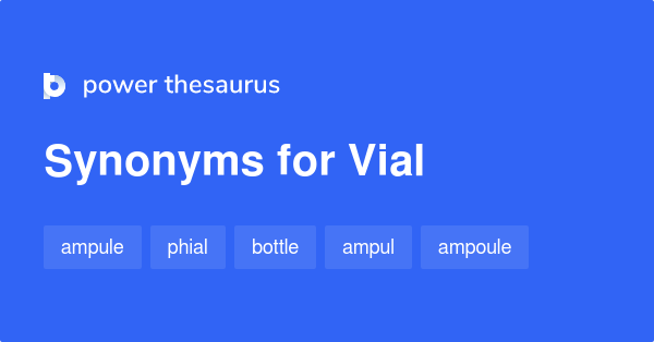 Vial synonyms - 330 Words and Phrases for Vial