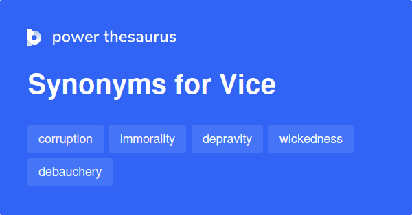 VICE Synonyms: 1 647 Similar Words & Phrases
