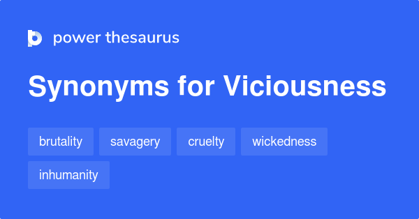 905 VICIOUSNESS Synonyms