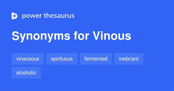VINOUS Synonyms: 208 Similar Words & Phrases
