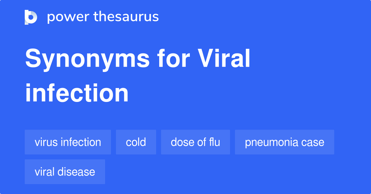 VIRAL INFECTION Synonyms: 469 Similar Words & Phrases
