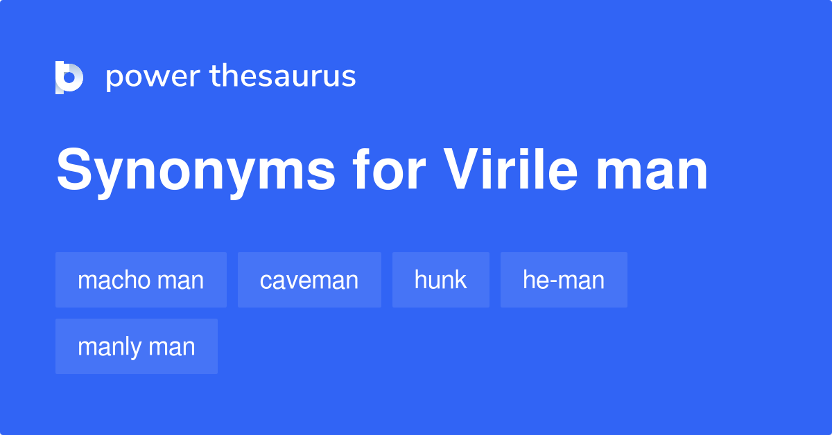 Virile Man synonyms - 33 Words and Phrases for Virile Man