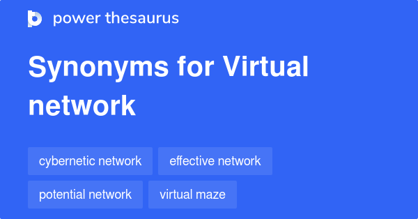 Virtual Network synonyms - 118 Words and Phrases for Virtual Network