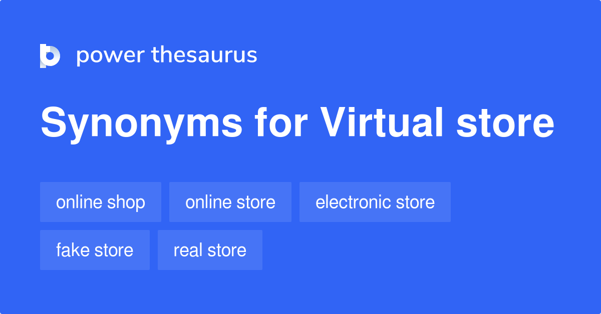 Virtual Store synonyms - 124 Words and Phrases for Virtual Store
