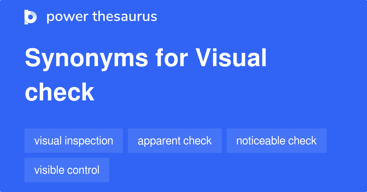 VISUAL CHECK Synonyms: 34 Similar Phrases