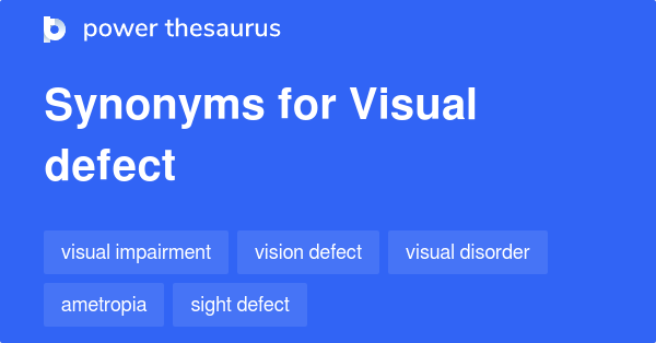 Visual Defect synonyms - 74 Words and Phrases for Visual Defect