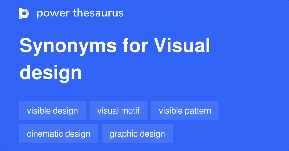 VISUAL DESIGN Synonyms: 356 Similar Words & Phrases