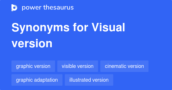 Visual Version synonyms - 21 Words and Phrases for Visual Version