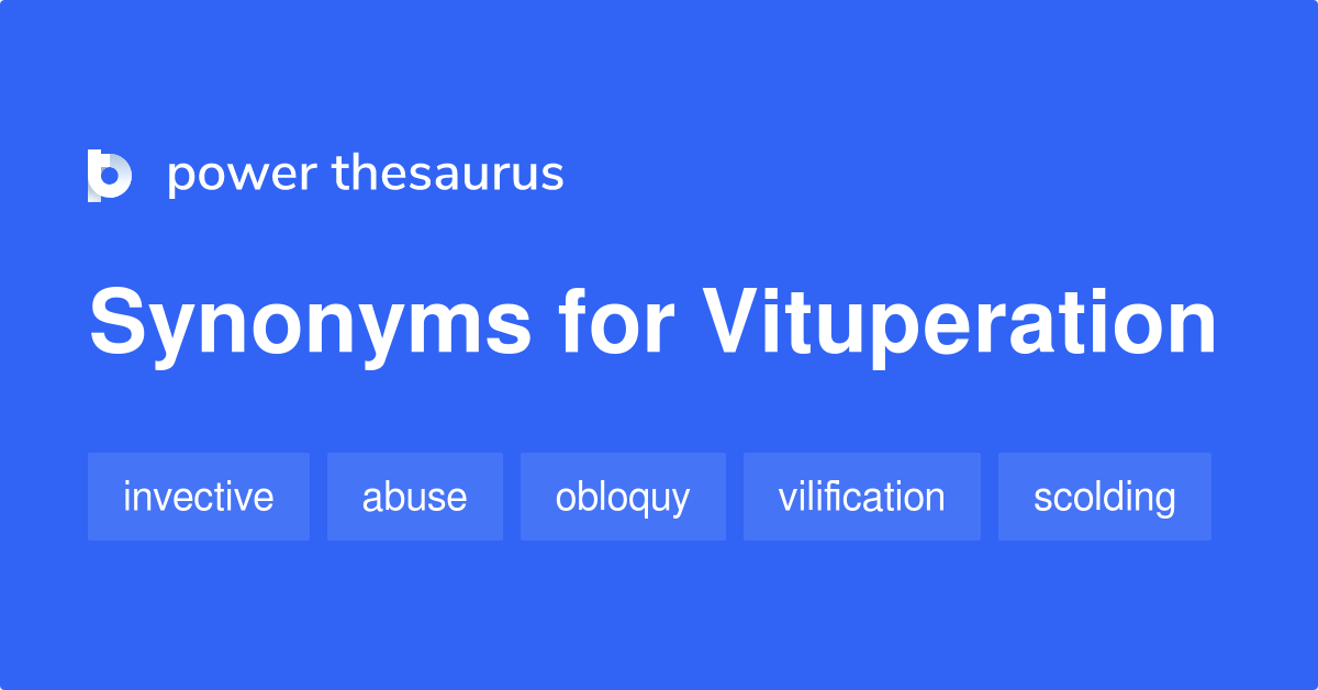 Vituperation synonyms - 409 Words and Phrases for Vituperation