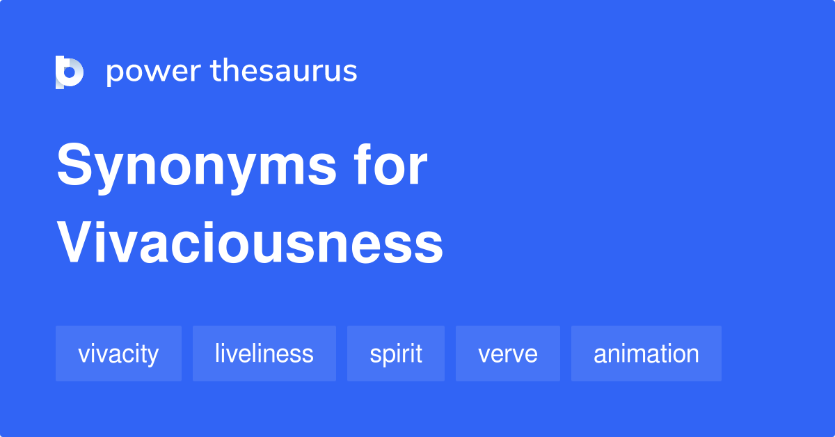 Vivaciousness synonyms - 262 Words and Phrases for Vivaciousness