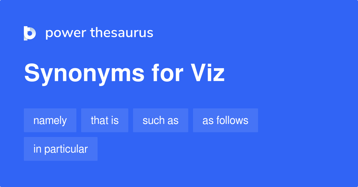 VIZ Synonyms: 97 Similar Words & Phrases