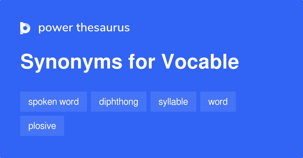 Vocable synonyms - 205 Words and Phrases for Vocable