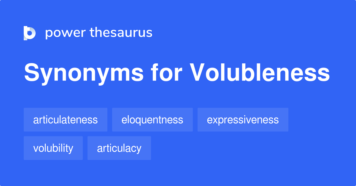 Volubleness synonyms - 8 Words and Phrases for Volubleness