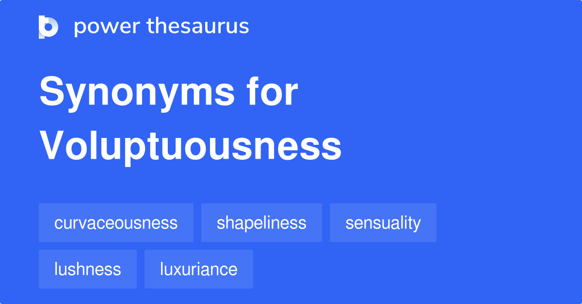 Voluptuousness synonyms - 324 Words and Phrases for Voluptuousness - Page 2