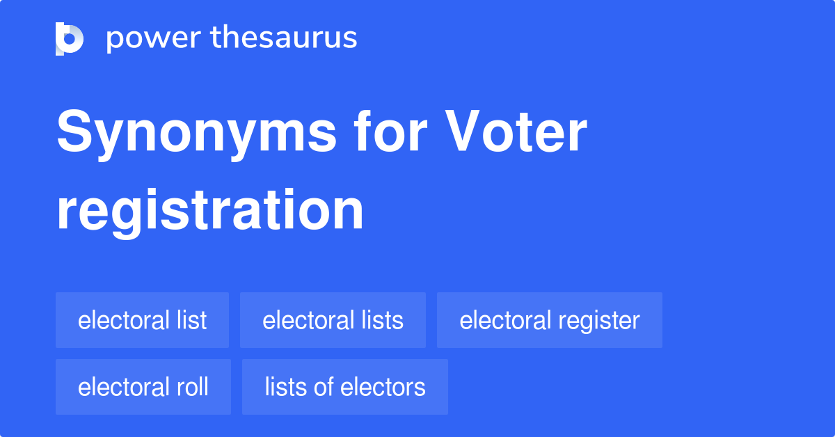 VOTER REGISTRATION Synonyms: 70 Similar Phrases