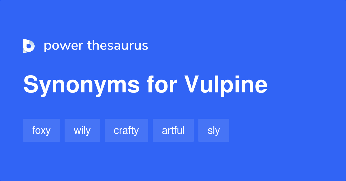 VULPINE Synonyms: 224 Similar Words & Phrases