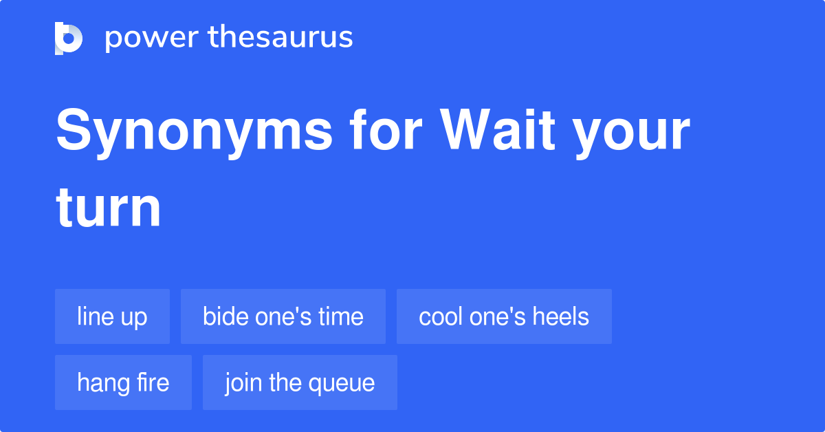 4 Idioms About Wait Your Turn