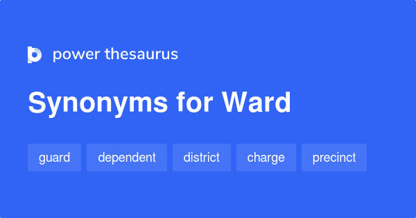 WARD Synonyms: 1 329 Similar Words & Phrases