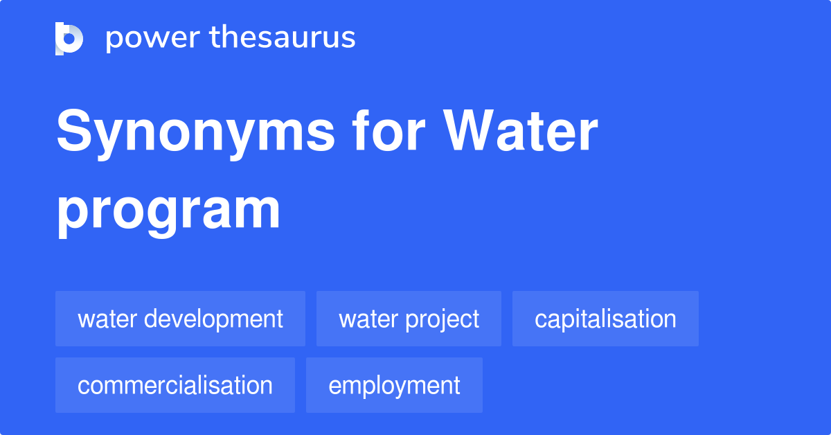 Water Program synonyms - 24 Words and Phrases for Water Program