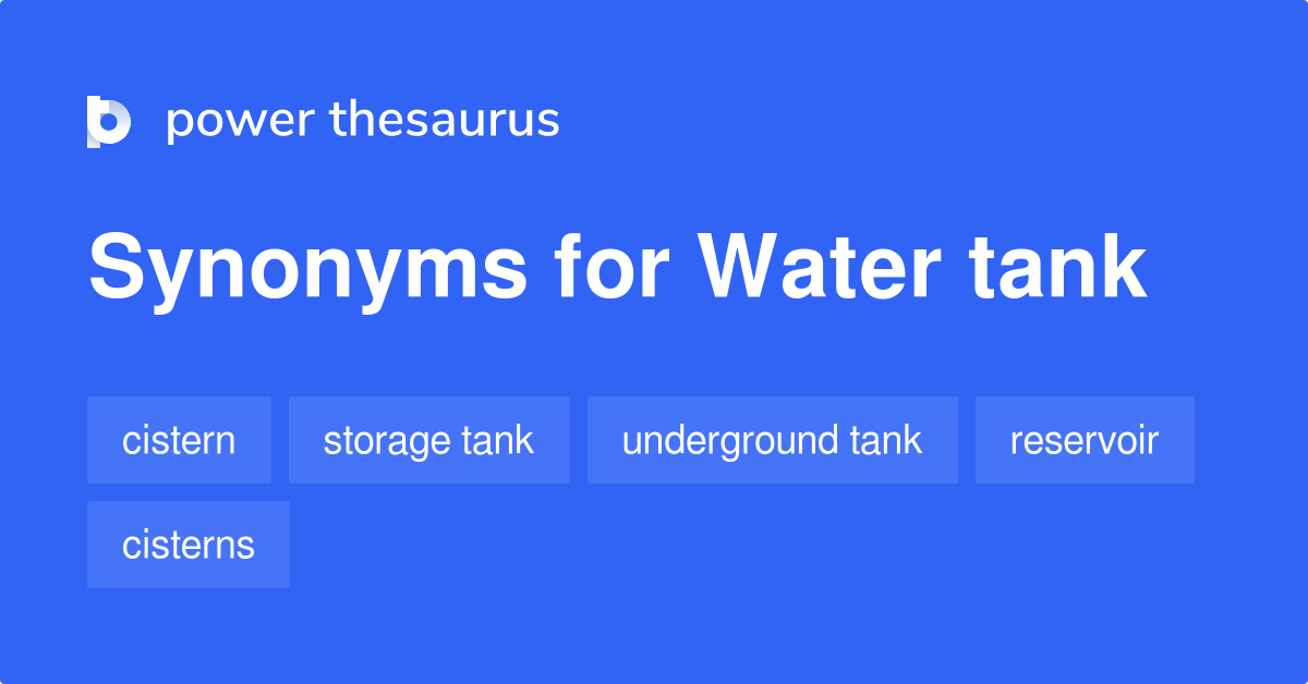 WATER TANK Synonyms: 131 Similar Words & Phrases