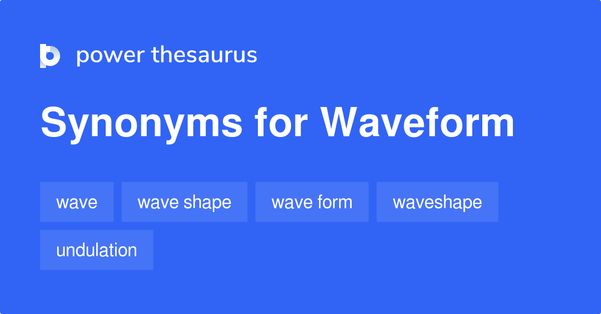 196 WAVEFORM Synonyms