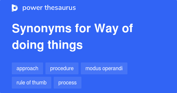 WAY OF DOING THINGS Synonyms: 118 Similar Words & Phrases