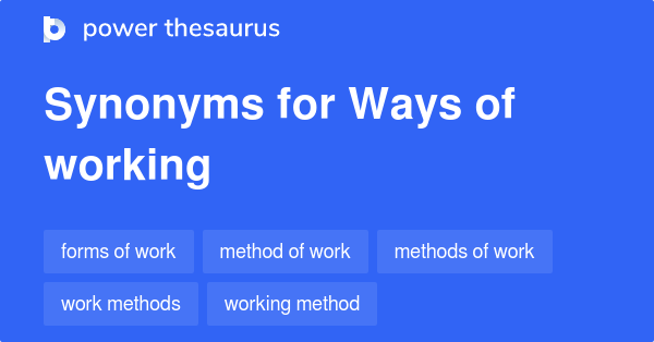 WAYS OF WORKING Synonyms: 88 Similar Words & Phrases
