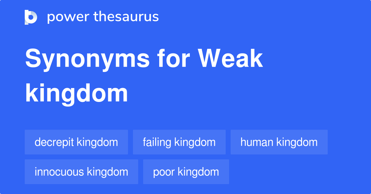 Weak Kingdom synonyms - 14 Words and Phrases for Weak Kingdom