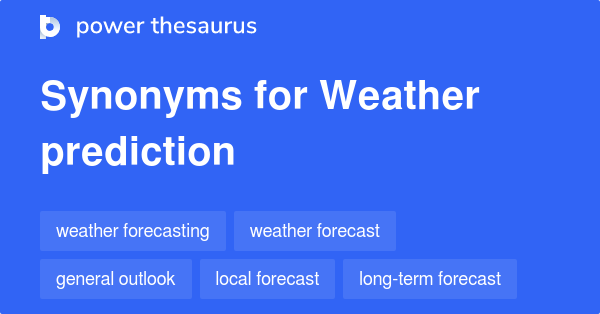 WEATHER PREDICTION Synonyms: 158 Similar Words & Phrases