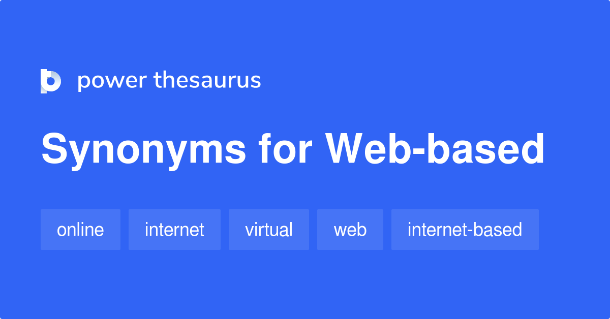 WEB-BASED Synonyms: 273 Similar Words & Phrases