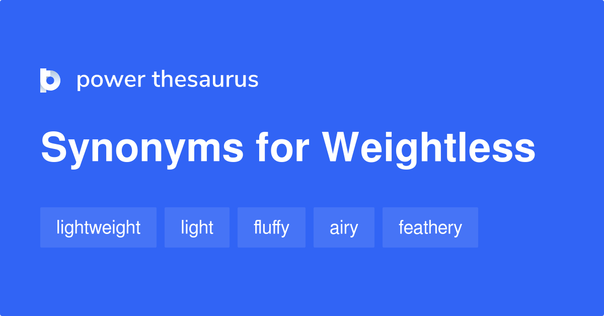 WEIGHTLESS Synonyms: 452 Similar Words & Phrases