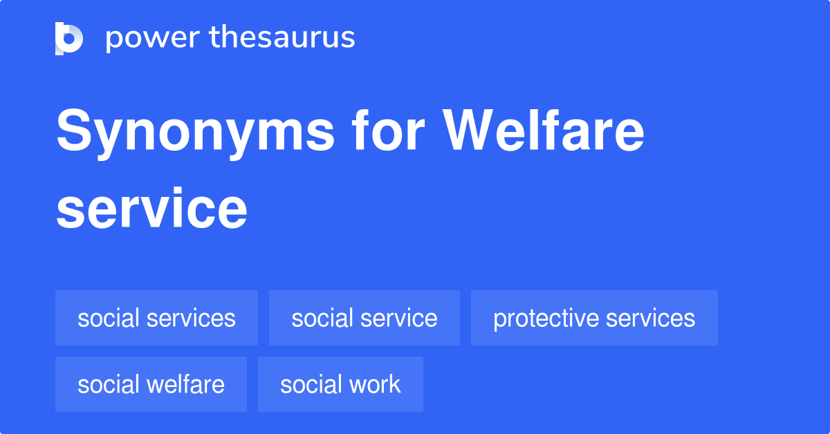 Welfare Service synonyms - 102 Words and Phrases for Welfare Service