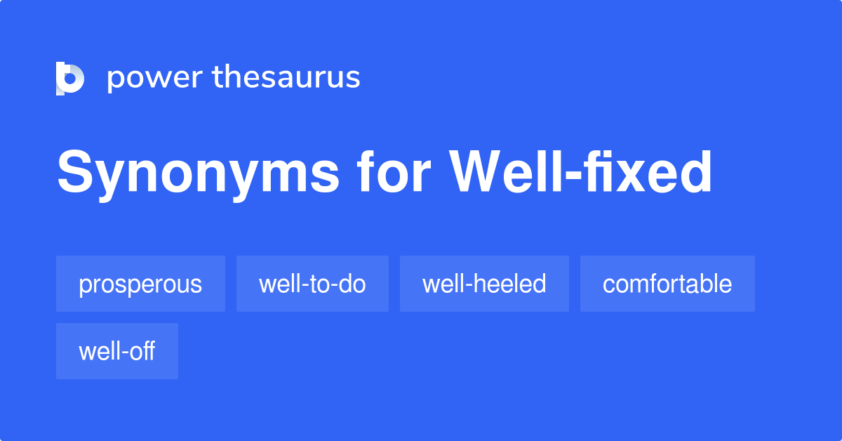 WELL-FIXED Synonyms: 178 Similar Words & Phrases
