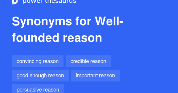 Well-founded Reason synonyms - 246 Words and Phrases for Well-founded ...