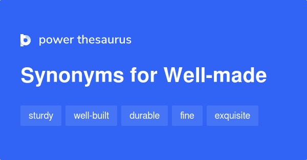 509 WELL-MADE Synonyms