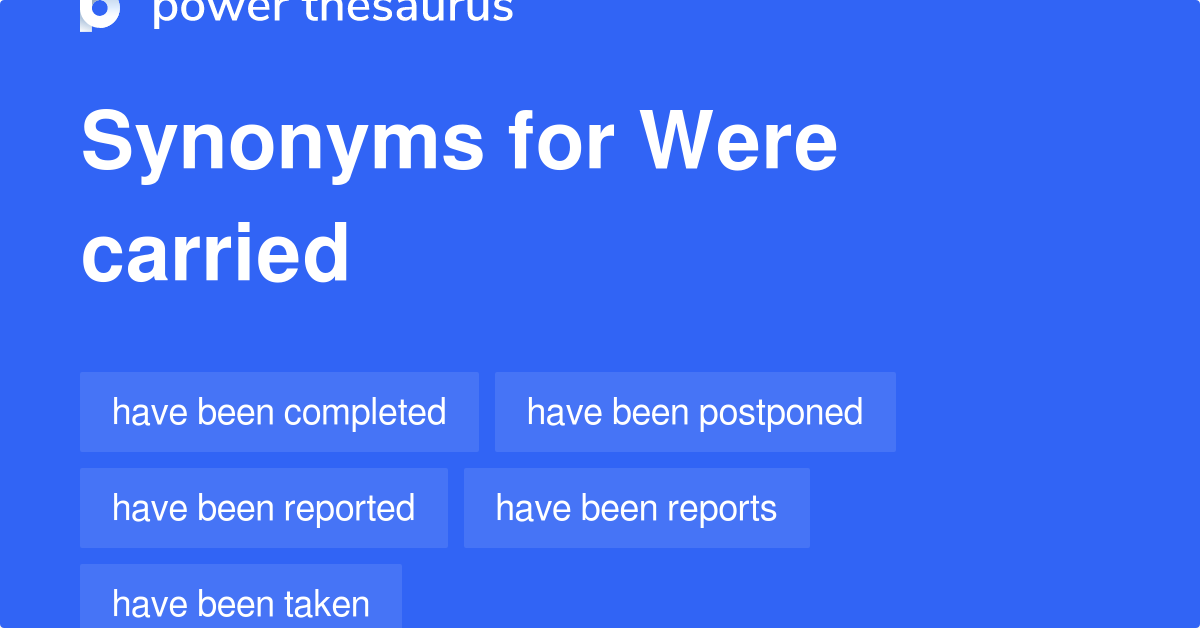 Were Carried synonyms - 15 Words and Phrases for Were Carried