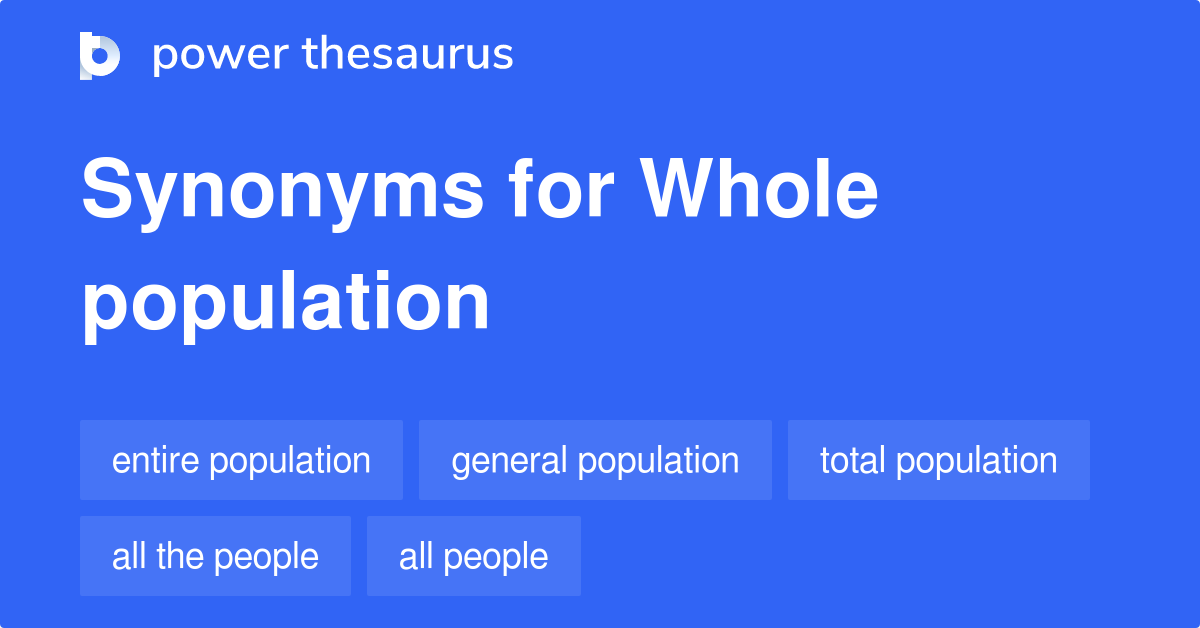 Whole Population synonyms - 183 Words and Phrases for Whole Population