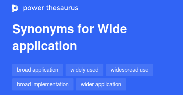 101 WIDE APPLICATION Synonyms