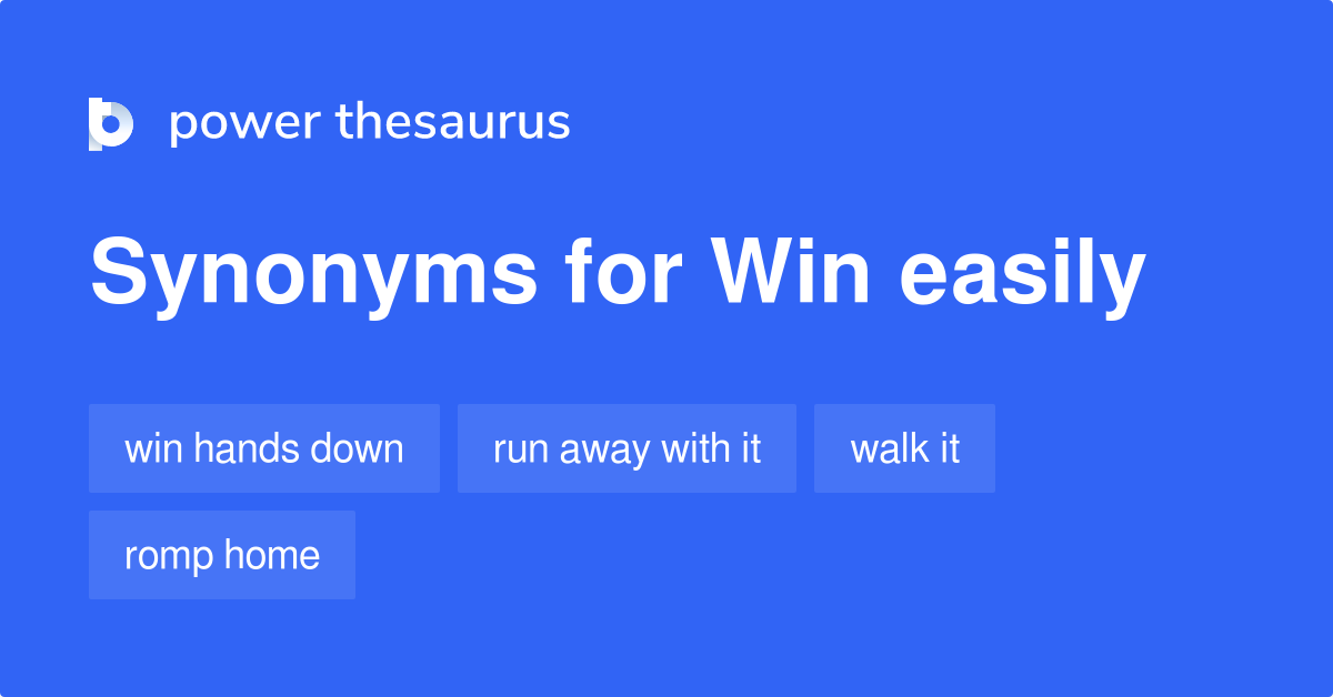 WIN EASILY Synonyms: 68 Similar Words & Phrases