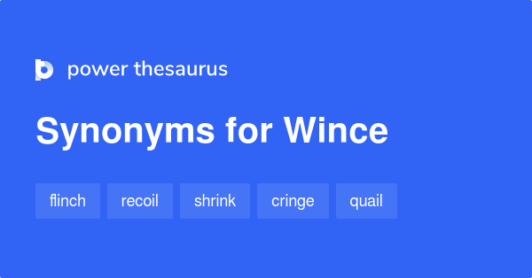 WINCE Synonyms: 694 Similar Words & Phrases