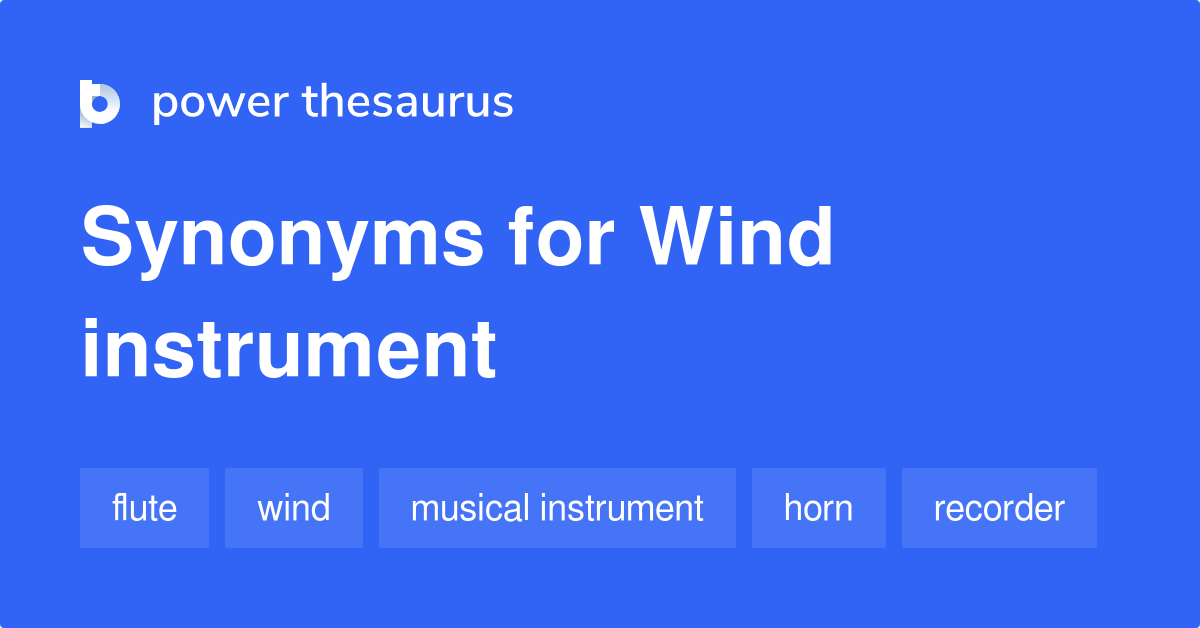 WIND INSTRUMENT Synonyms: 234 Similar Words & Phrases