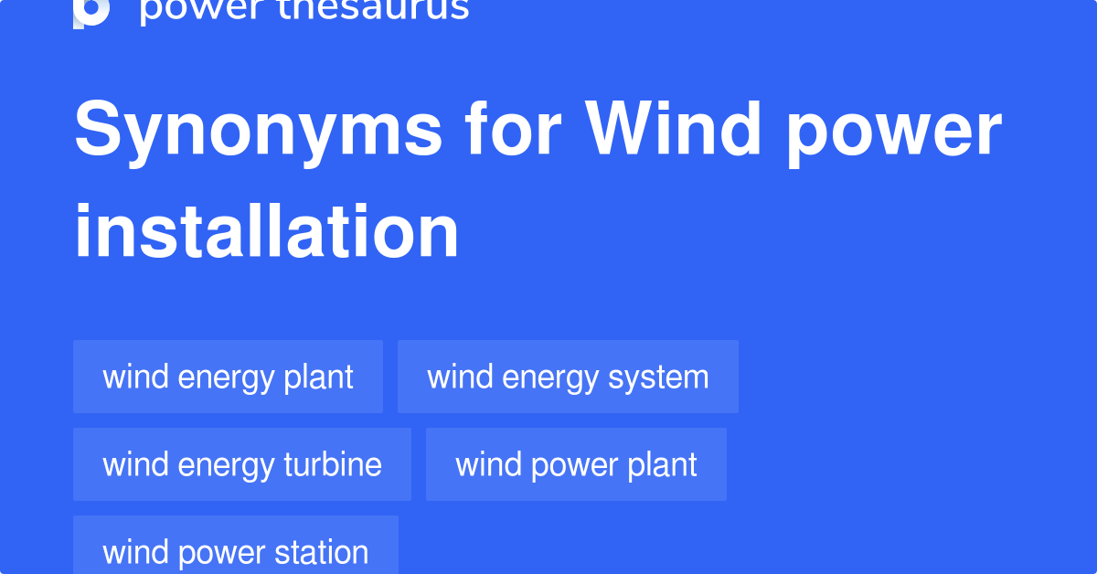 Wind Power Installation synonyms - 30 Words and Phrases for Wind Power ...